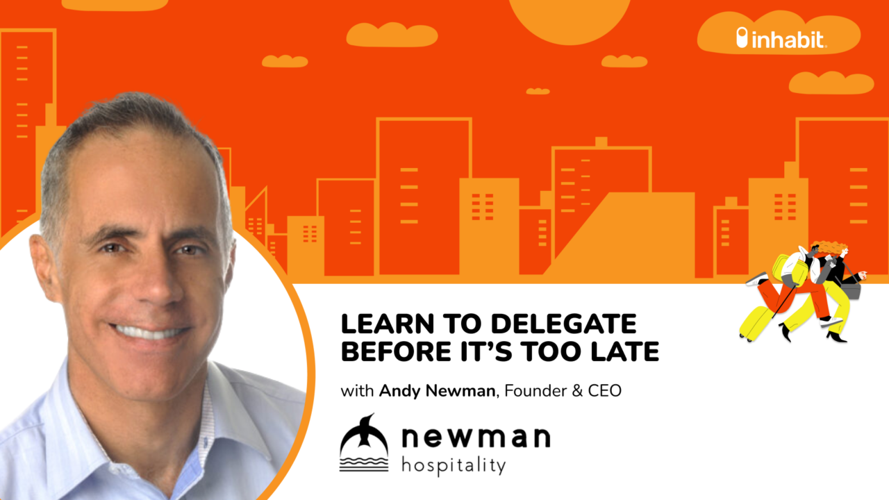 Learn to Delegate Before It’s Too Late with Andy Newman of Newman Hospitality - Streamline